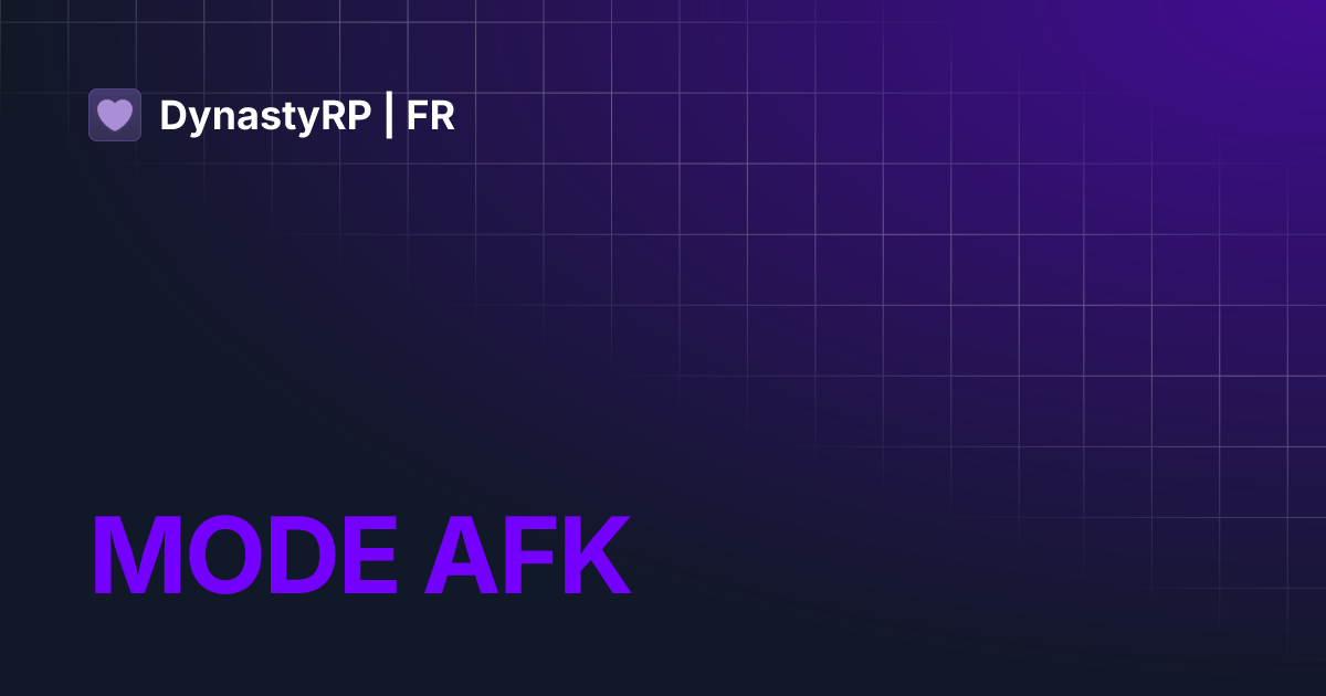 MODE AFK | DynastyRP | FR
